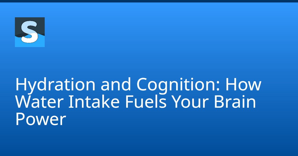 Hydration and Cognition: How Water Intake Fuels Your Brain Power ...