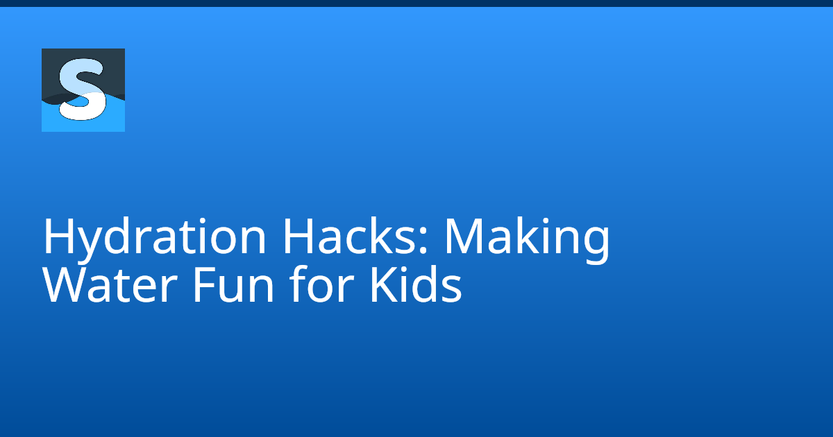 Hydration Hacks: Making Water Fun for Kids - Drink Water Reminder - SULAK