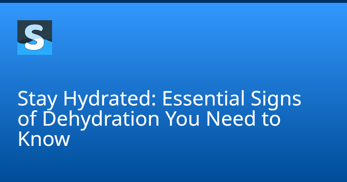 Stay Hydrated: Essential Signs of Dehydration You Need to Know - Drink ...